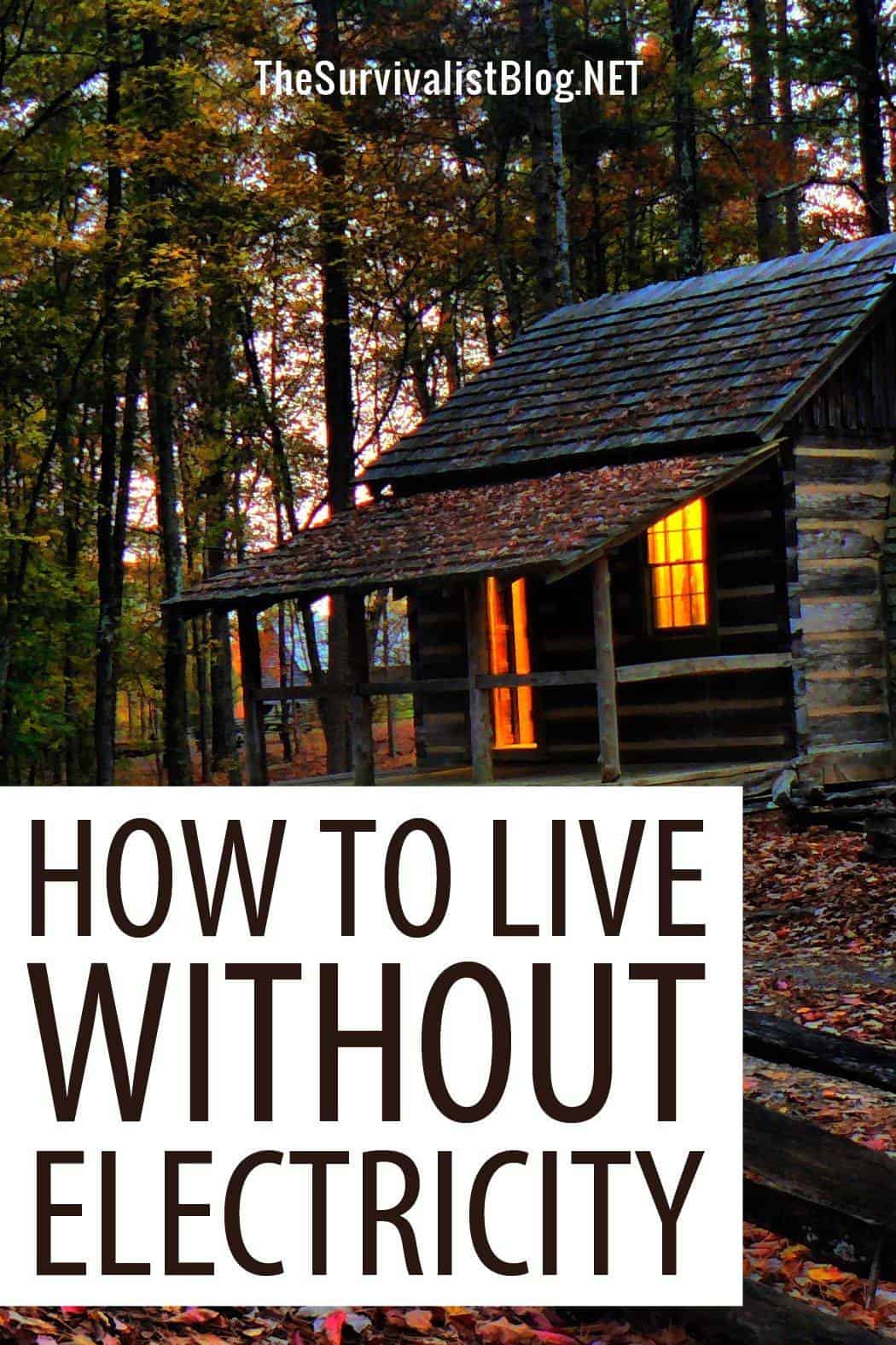 How To Live Without Electricity for the Rest of Your Life – Survival ...